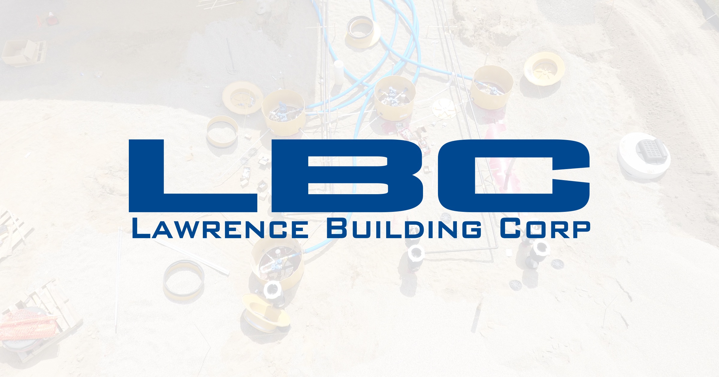 General Contracting Overview - Lawrence Building Corp.